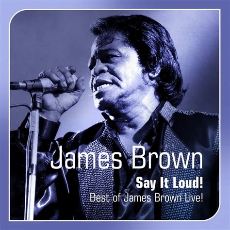 James Brown Say It Loud Best Of James Brown Live [compilation