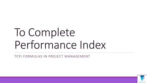 Learn The Right Way To Apply Tcpi Formulas In Project Management Ppt