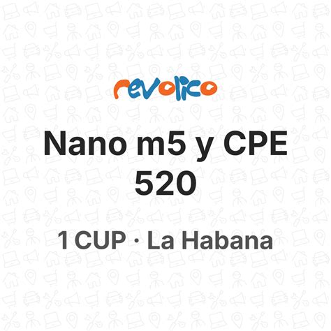 Nano M5 Y Cpe 520 En La Habana Cuba Revolico