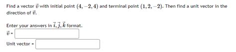 Solved Find A Vector V With Initial Point And Chegg