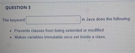 Solved Question 3 The Keyword In Java Does The Following