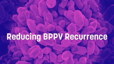 How To Reduce Bppv Recurrence Vestibular First