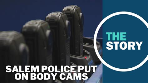 Police In Salem Are Now Using Body Cams Portlands Timeline Is Still A