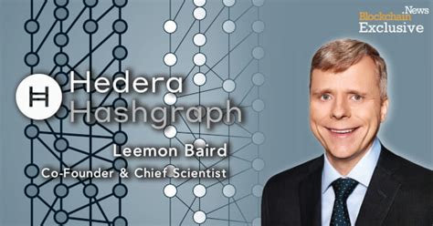 Hedera Hashgraph Chief Scientist Dr Leemon Baird—defeating The Byzantine Generals And Bringing