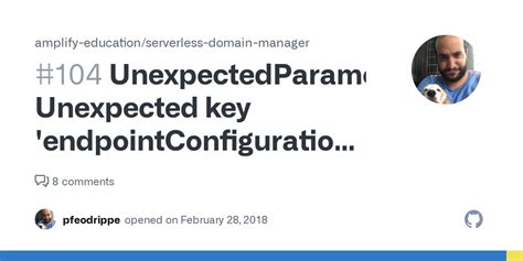 Unexpectedparameter Unexpected Key Endpointconfiguration Found In