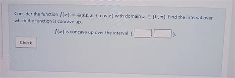 solved consider the function f x 4 sinx cosx with domain