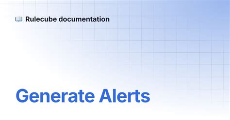 Generate Alerts Rulecube Documentation