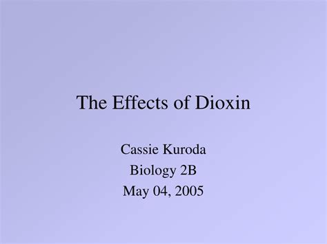 Ppt The Effects Of Dioxin Powerpoint Presentation Free Download Id
