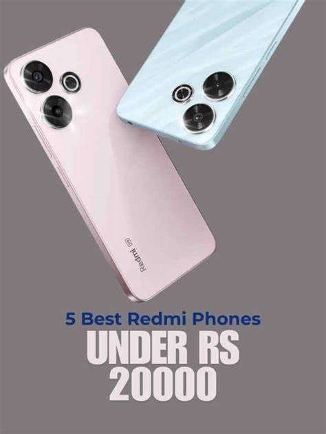 5 Best Redmi Phones Under Rs 20000