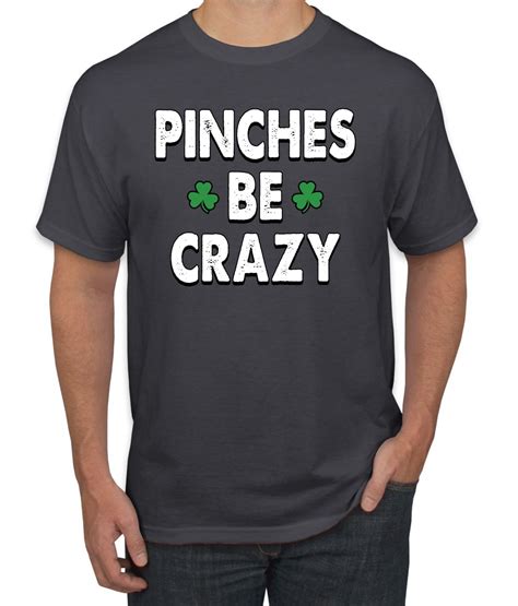 Wild Bobby Pinches Be Crazy Clovers St Patricks Day Men Tee Charcoal