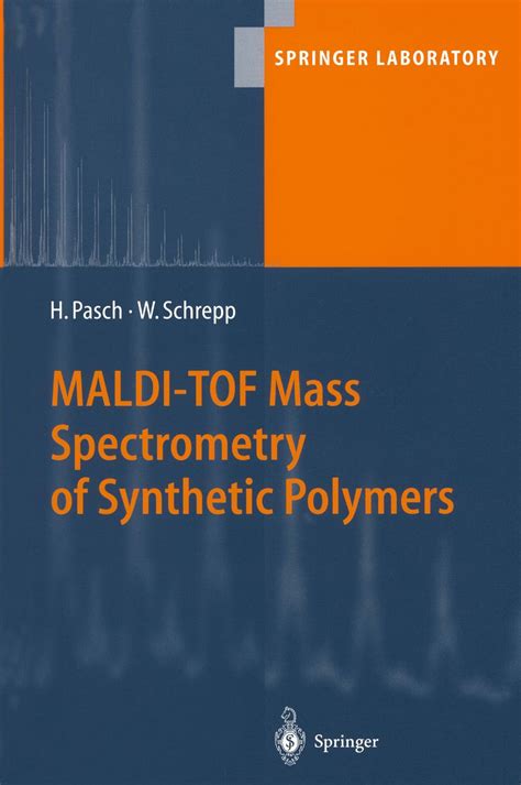 Maldi Tof Mass Spectrometry Of Synthetic Polymers By Harald Pasch