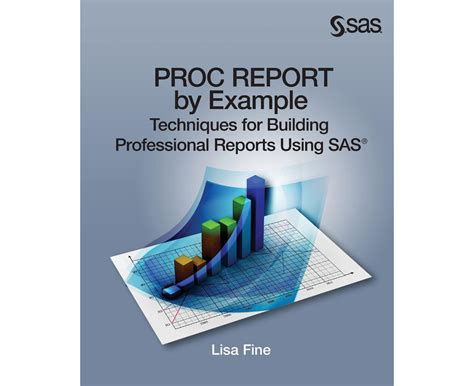 Proc Report By Example Techniques For Building Professional Reports