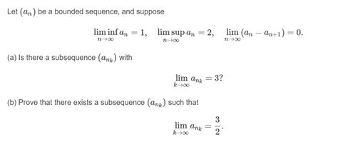 Solved Let An Be A Bounded Sequence And Suppose Lim Inf Chegg Com