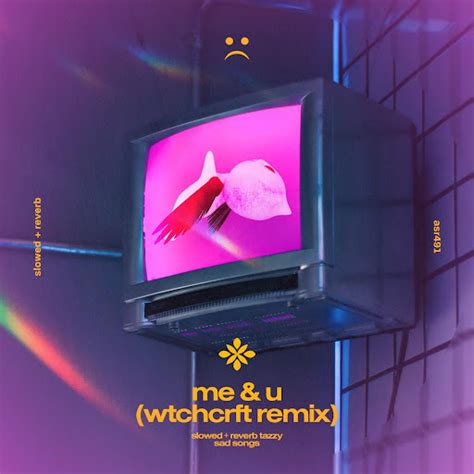 Me And U Wtchcrft Remix Slowed Reverb Youtube Music