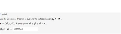 Solved Use The Divergence Theorem To Evaluate The Surface
