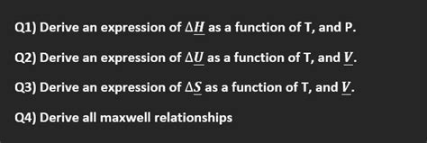 Solved Q1 ﻿derive An Expression Of Δh ﻿as A Function Of T