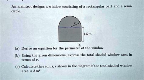 Solved An Architect Designs A Window Consisting Of A Rectangular Part