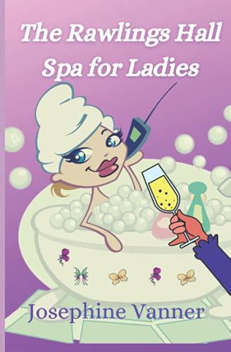The Rawlings Hall Spa For Ladies Sex Gigolos And Horny Women By By Josephine Vanner Goodreads