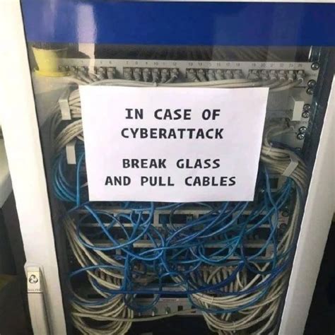 ﻿in Case Of Cyberattack Break Glass And Pull Cables Jokes For Retards Misc It Humor