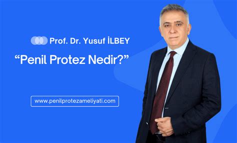 Penil Protez Nedir Çeşitleri Avantajları Ve Kullanımı