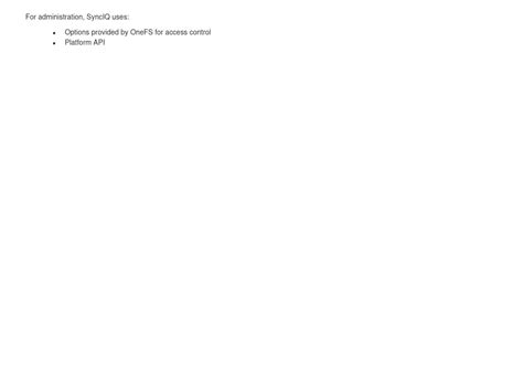 Introduction To Administration Dell Powerscale Synciq Architecture