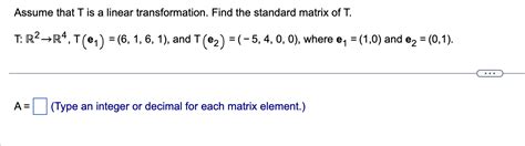 Solved Assume That T ﻿is A Linear Transformation Find The