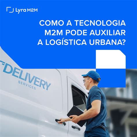 Lyra M2m No Linkedin Logísticaurbana M2m Lyram2m