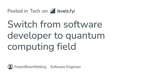 Switch From Software Developer To Quantum Computing Field Levelsfyi
