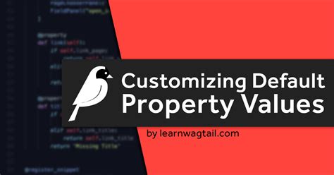 Learn How To Customize Default Wagtail Page Property Values