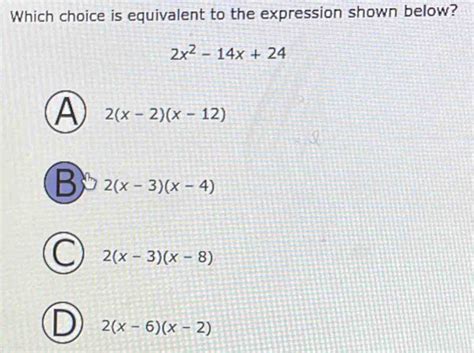 Solved Which Choice Is Equivalent To The Expression Shown Below 2x2