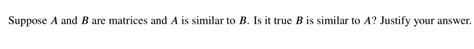 Solved Suppose A And B Are Matrices And A Is Similar To B Chegg