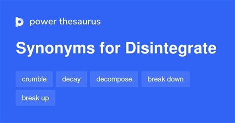Disintegrate Synonyms 1 467 Similar Words And Phrases