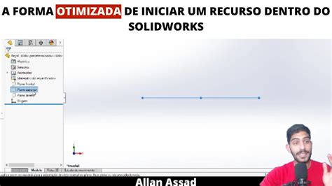 Iniciando Um Recurso Solidworks Allan Assad Youtube