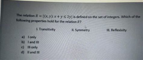 Solved The Relation R X Y X Y Y Is Defined On The Set Chegg