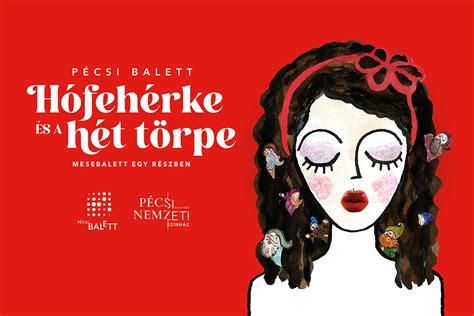 Pécsi Balett Hófehérke és A Hét Törpe Pnsz Jegy Hu