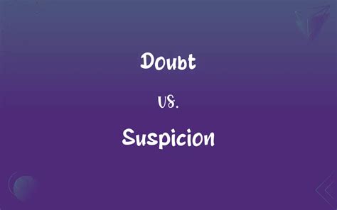 Doubt Vs Suspicion Whats The Difference