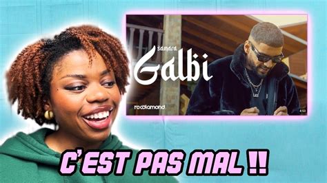Je DÉcouvre Samara Galbi Reaction Youtube