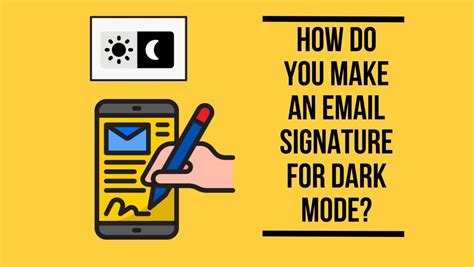 How Can You Make Your Email Signature Light And Dark Mode Friendly