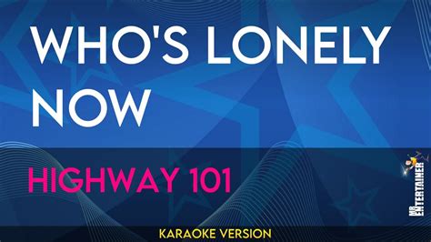 Whos Lonely Now Highway 101 Karaoke Youtube