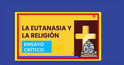 La Eutanasia Y La ReligiÓn Ensayo CrÍtico Ensayos En Word