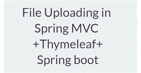 File Uploading In Spring Mvc Using Thymeleaf And Spring Boot ~ Program