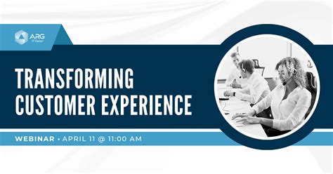 Transforming Customer Experience Webinar Arg Inc