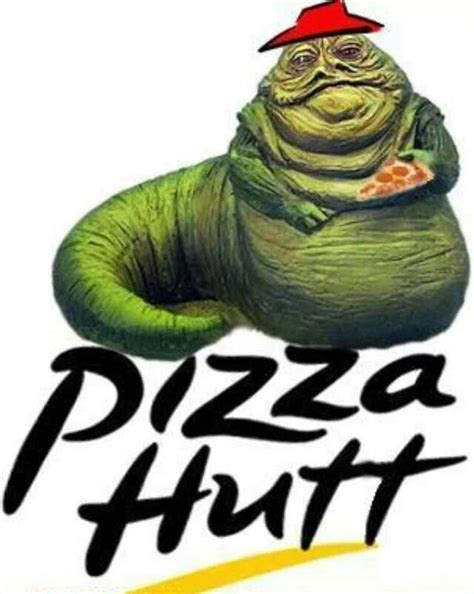 Pizza Hutt Pizza The Hut Space Balls Hutt Star Wars Rotta The Hutt