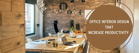 Office Interior Design Ideas To Increase Productivity