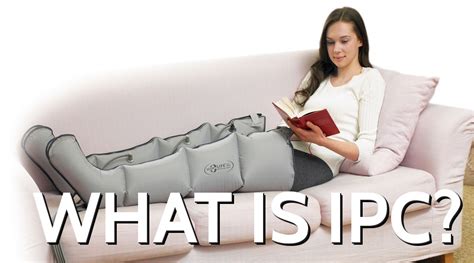 Intermittent Pneumatic Compression What Is It