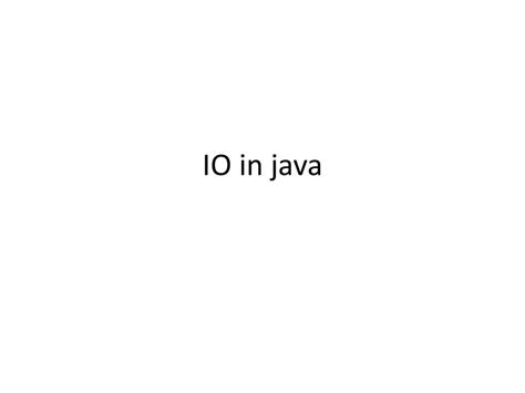 Io In Java Ppt Download