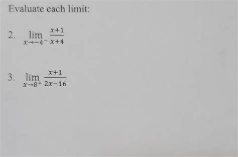 solved evaluate each limit 2 limx→−4−x 4x 1 3