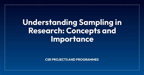 Understanding Sampling In Research Concepts And Importance • Csr Education