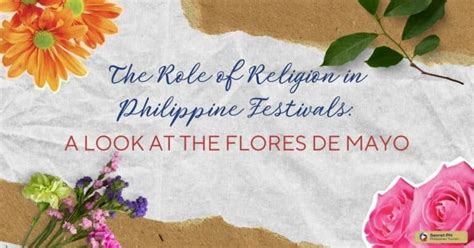 The Role Of Religion In Philippine Festivals A Look At The Flores De