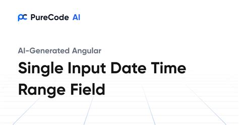 Generate Angular Single Input Date Time Range Field